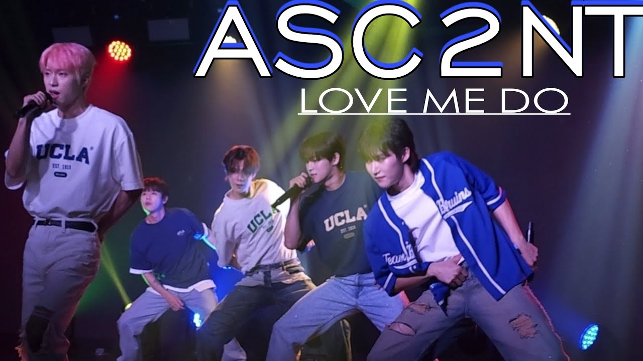 【LOVE ME DO】#ASC2NT #어센트 #アセント - YouTube
