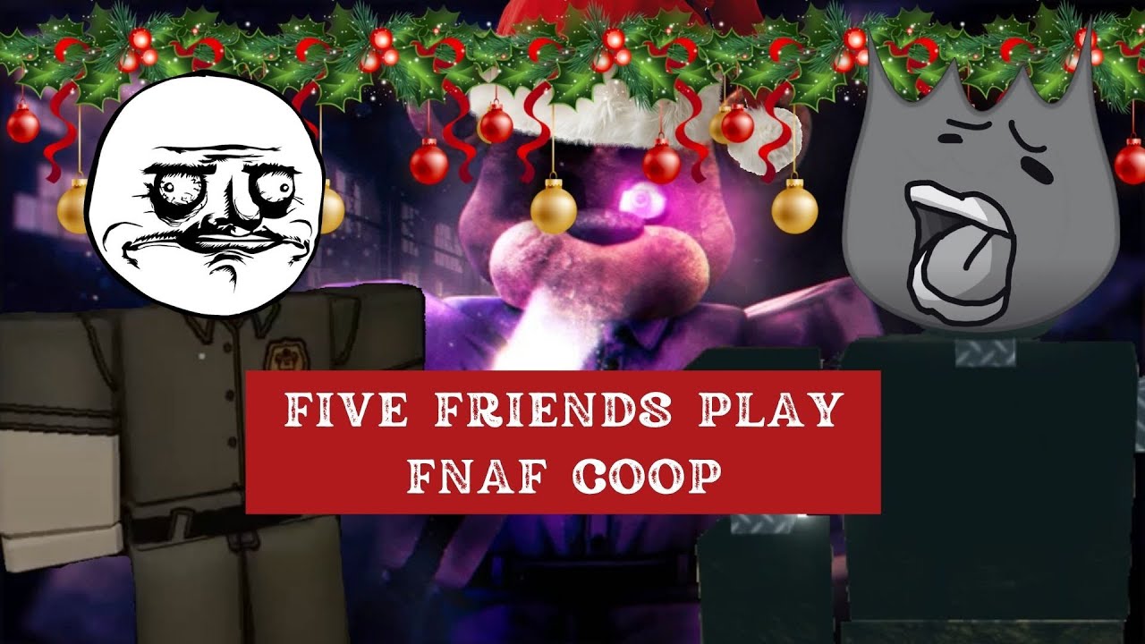 FIVE FRIENDS PLAY FNAF COOP (ROBLOX) - YouTube
