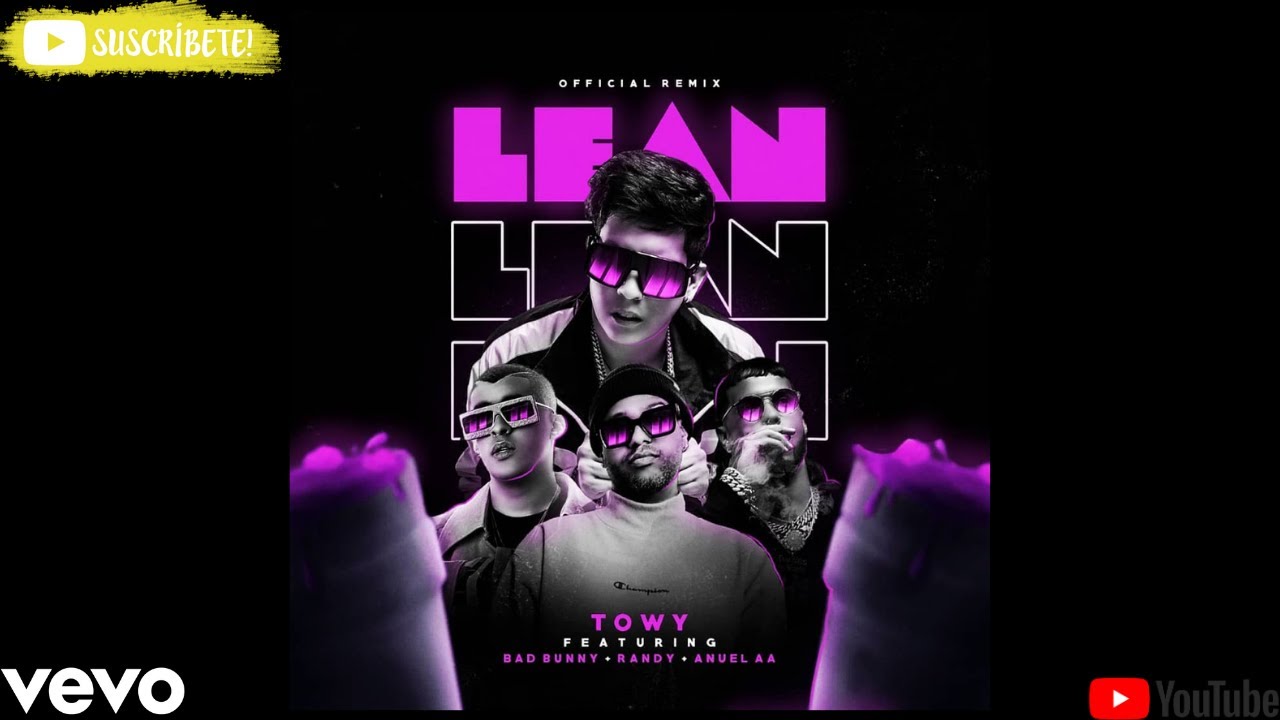 Super Yei, Superiority, Towy Ft. Randy, Anuel AA & Bad Bunny - Lean ...