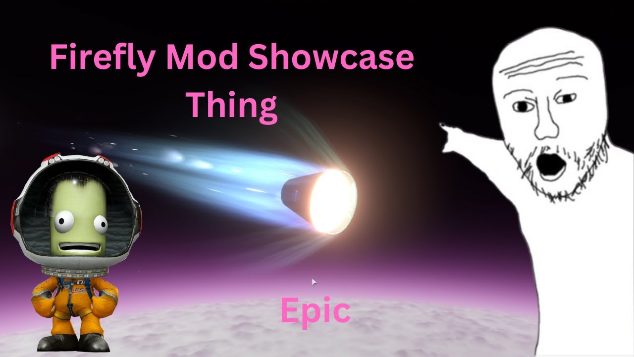 Firefly Mod Showcase! - YouTube
