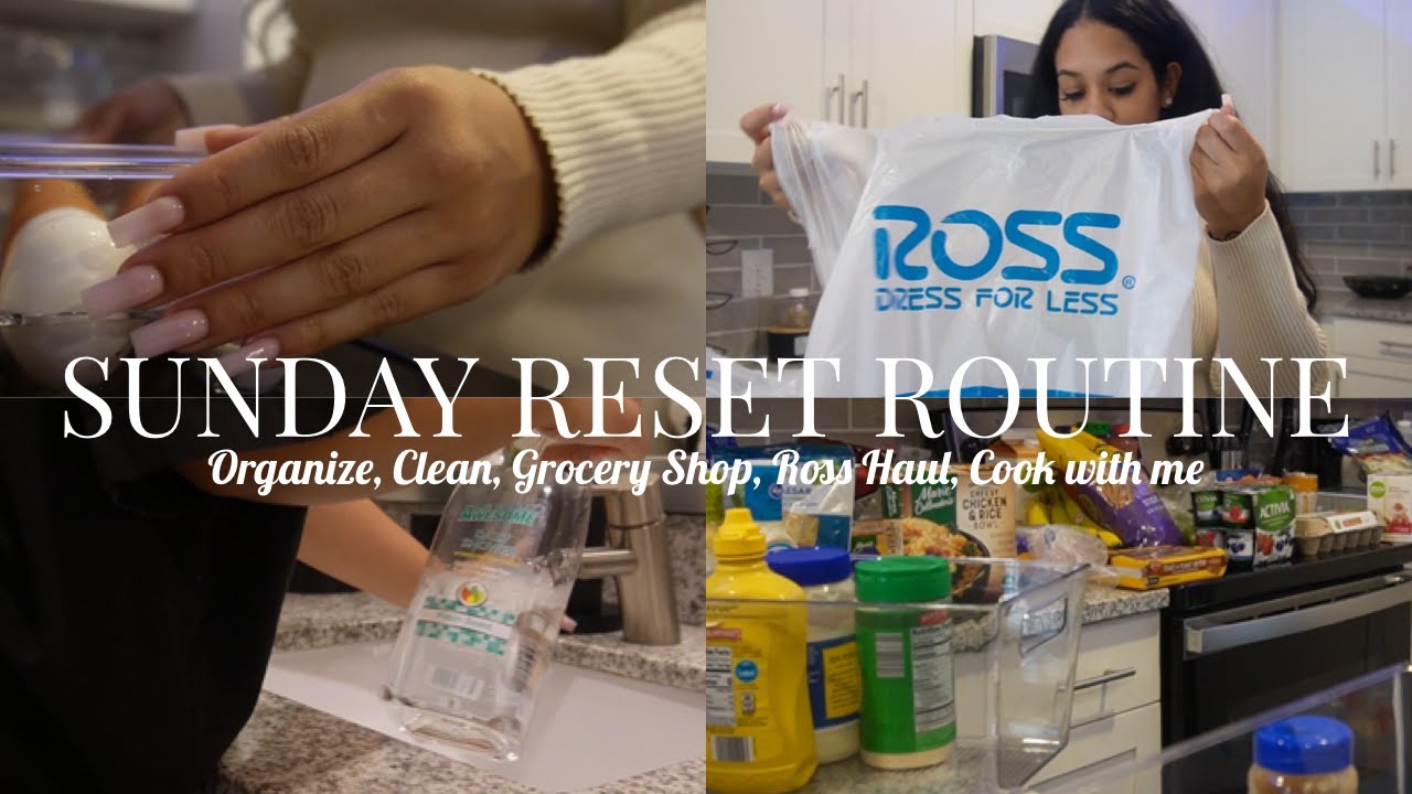 SUNDAY RESET ROUTINE| grocery haul, Ross haul, cleaning, organizing ...