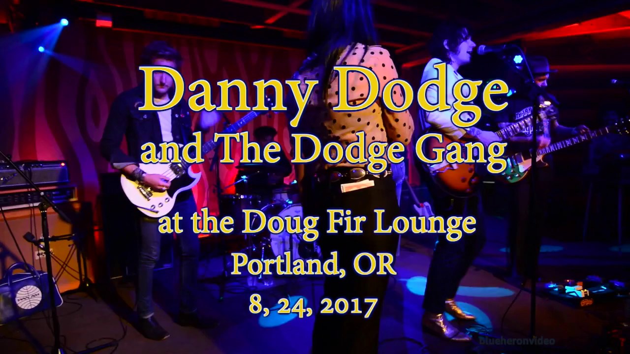 Danny Dodge and The Dodge Gang at The Doug fir Lounge 8, 24, 2017 - YouTube