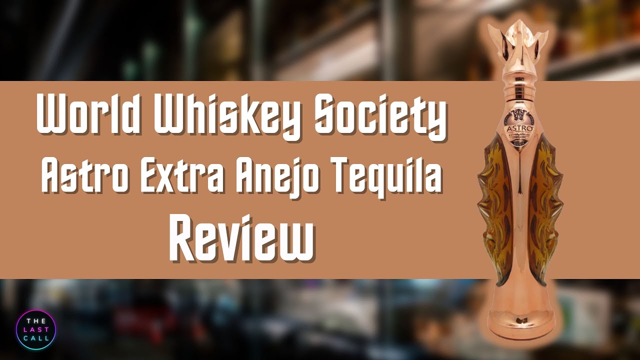 World Whiskey Society Astro Extra Anejo Tequila Review! - YouTube