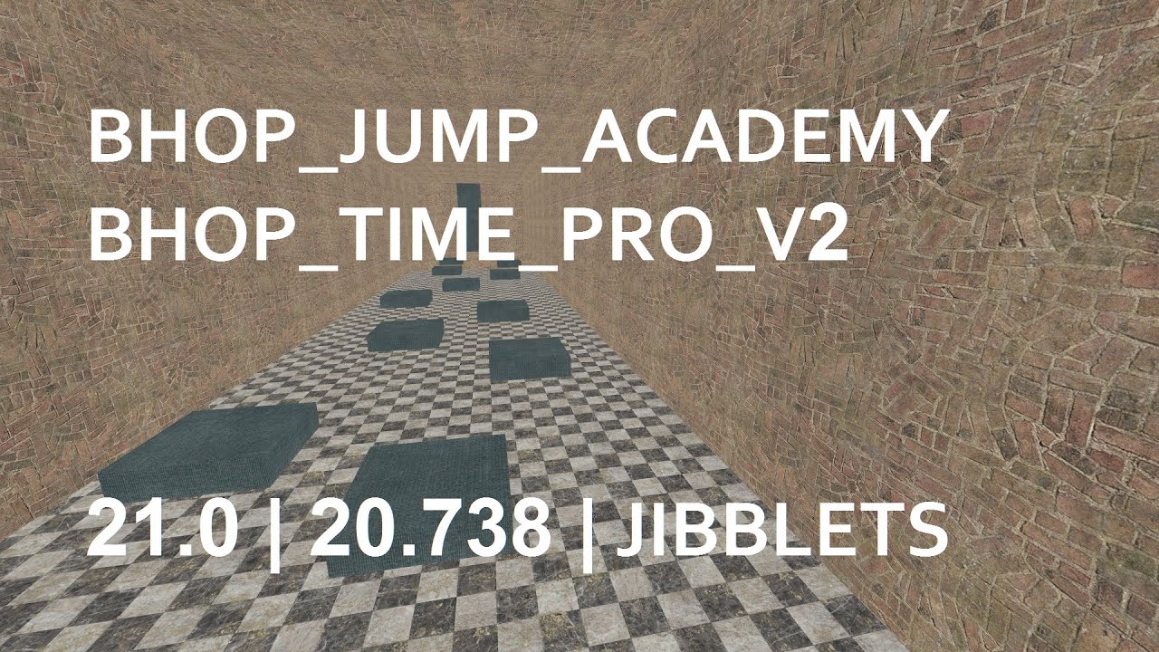 bhop_jump_academy | bhop_time_pro_v2 | WR's | Jibblets - YouTube