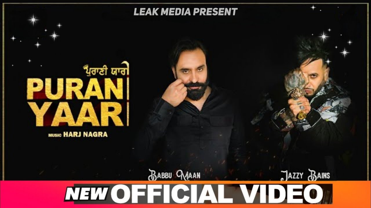 Purani Yaari Babbu Maan (Full Song) | Purani Yaari Jazzy B | Latest ...
