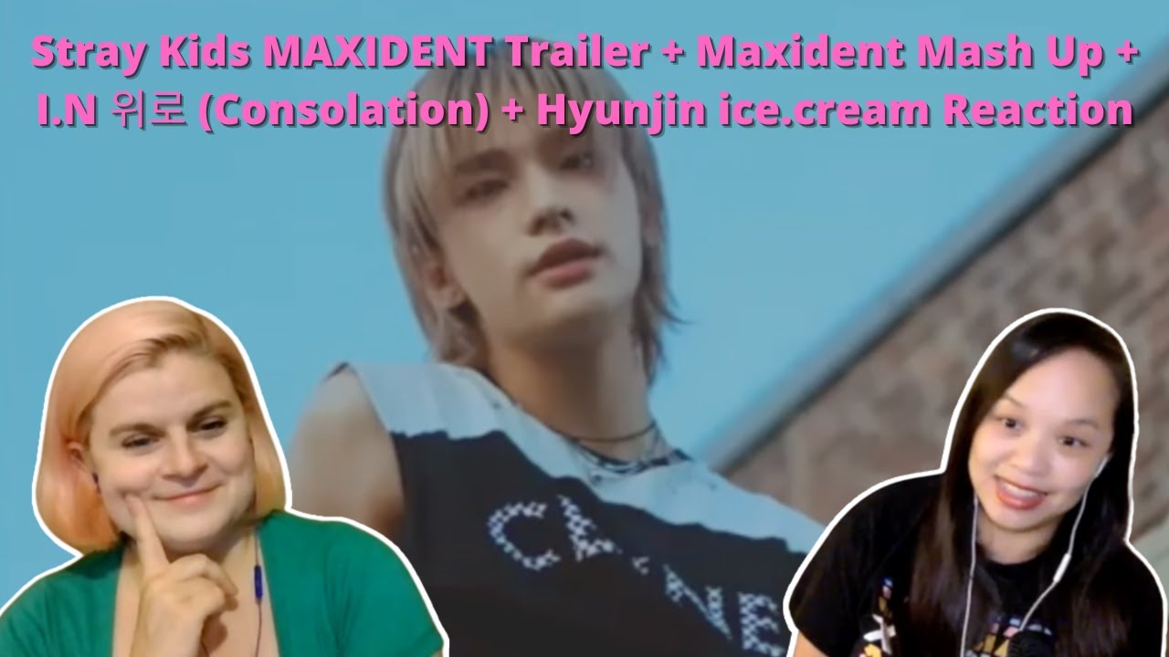 Stray Kids MAXIDENT Trailer + Maxident Mash Up + I.N 위로 (Consolation ...