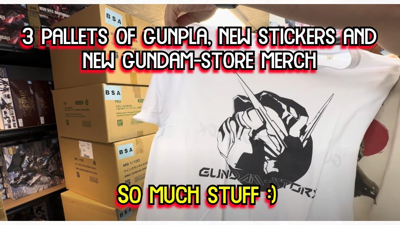 3 pallets of gunpla, new stickers and new gundam-store merch - YouTube
