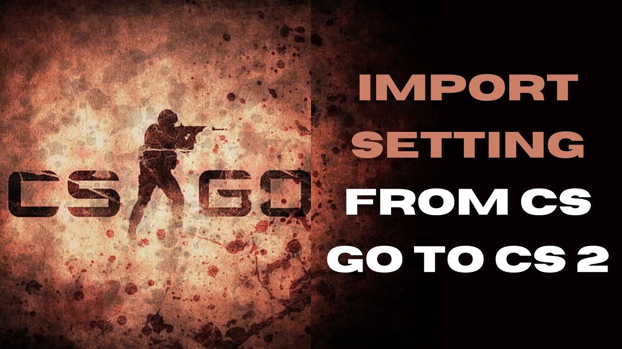 How To Import Setting From CS Go To CS 2 ( 2024 ) - YouTube
