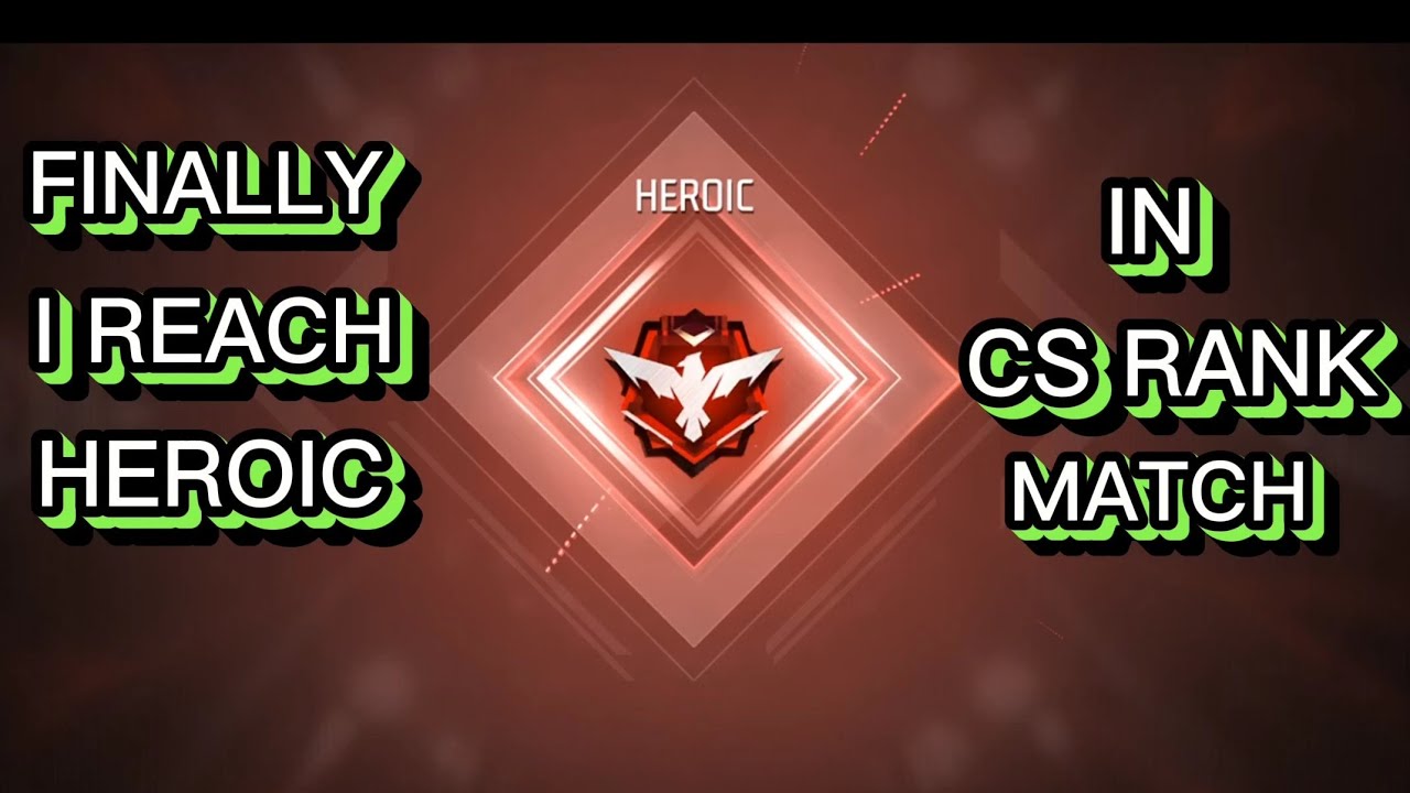 FINALLY I REACH HEROIC IN CS RANK MATCH 🥵😱😱. - YouTube