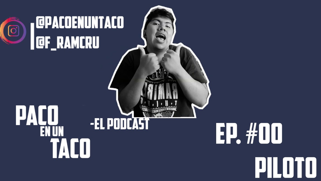 Episodio #00 - Piloto | Paco en un Taco - El podcast - YouTube