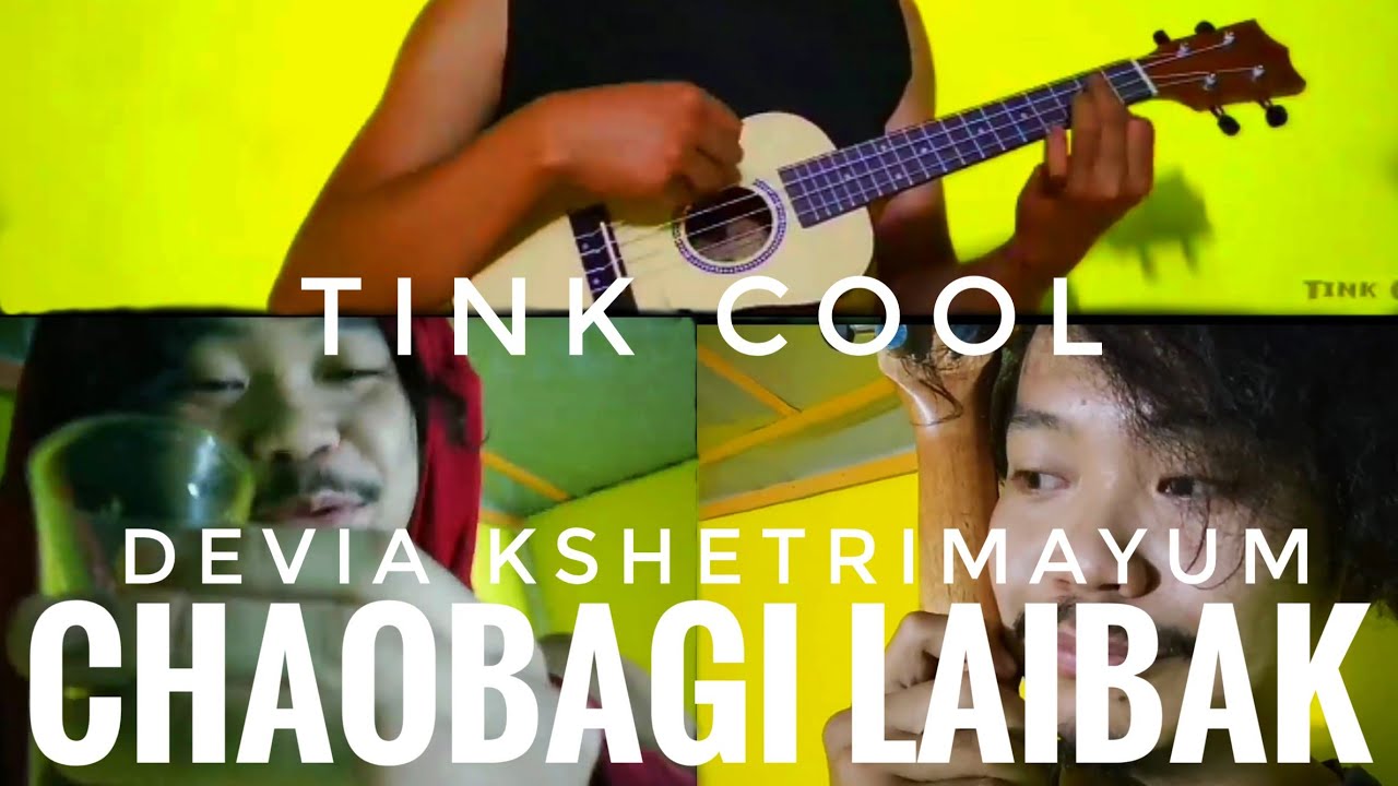 CHAOBAGI LAIBAK | Devia Kshetrimayum ( TINK COOL VERSION ) OFFICIAL ...