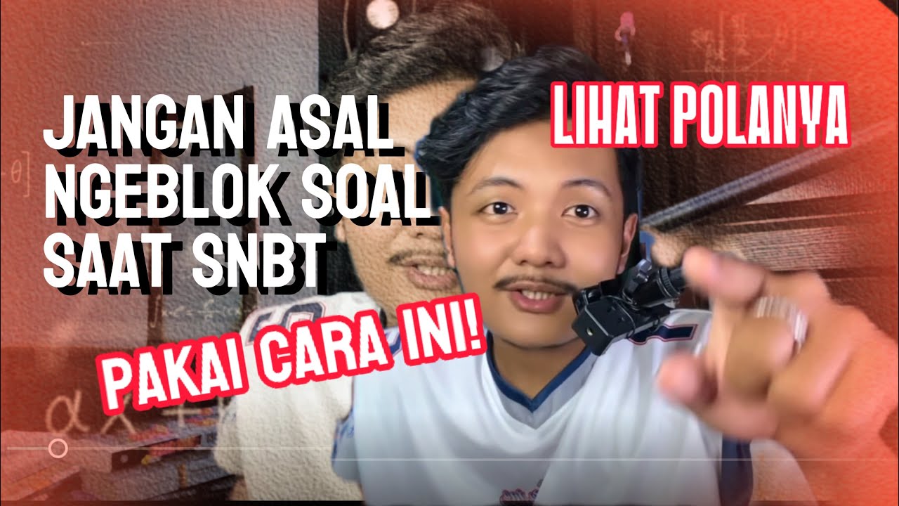 JANGAN ASAL NGEBLOK SNBT! PAKAI CARA INI BIAR GA NYESEL! - YouTube