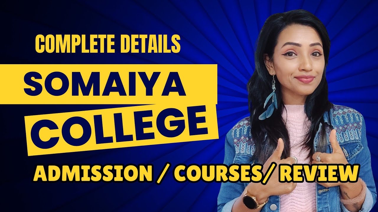 SOMAIYA COLLEGE MUMBAI ADMISISON PROCESS 2024 |COURSES OFFERED ...