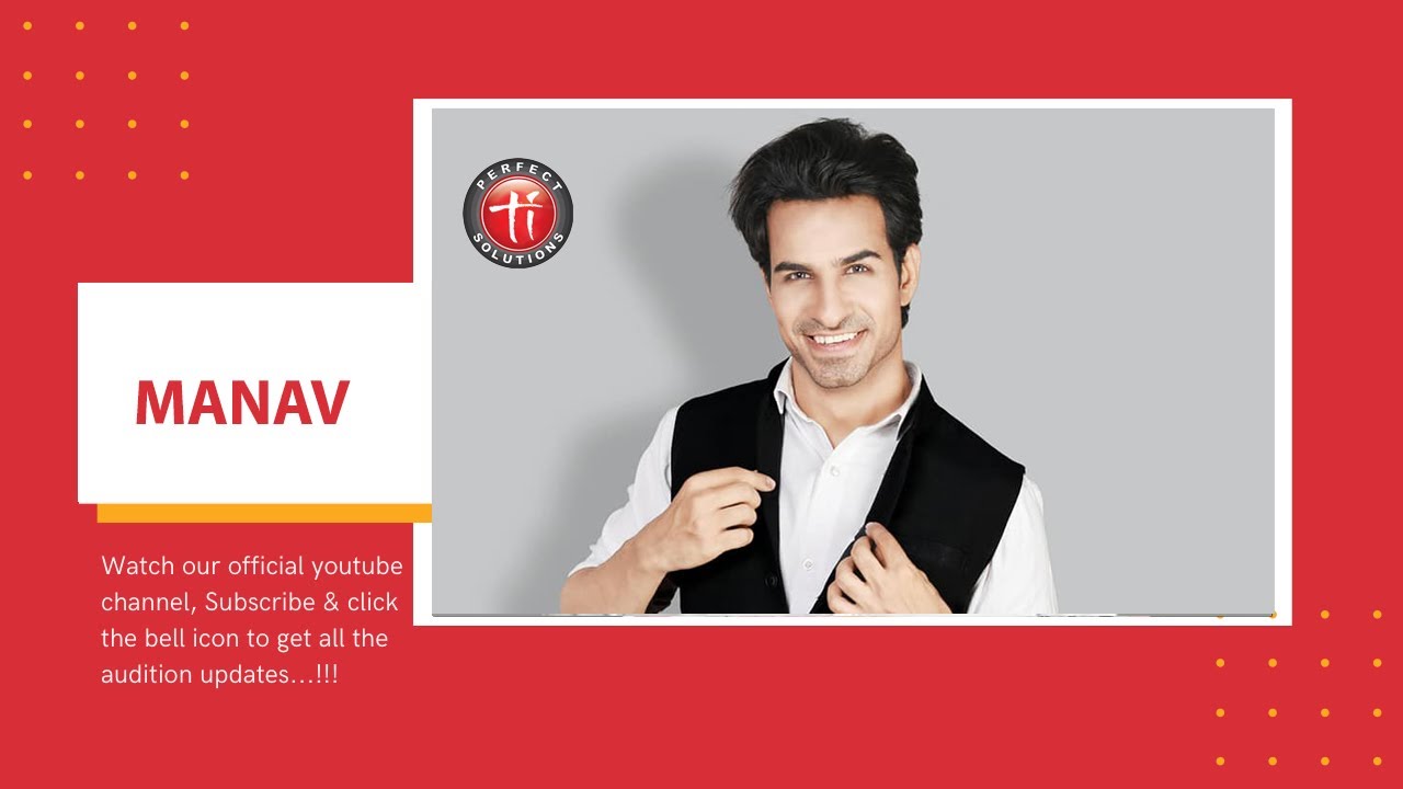 Bollywood Actor Manav talks about Perfect Solutions Casting Agency ...