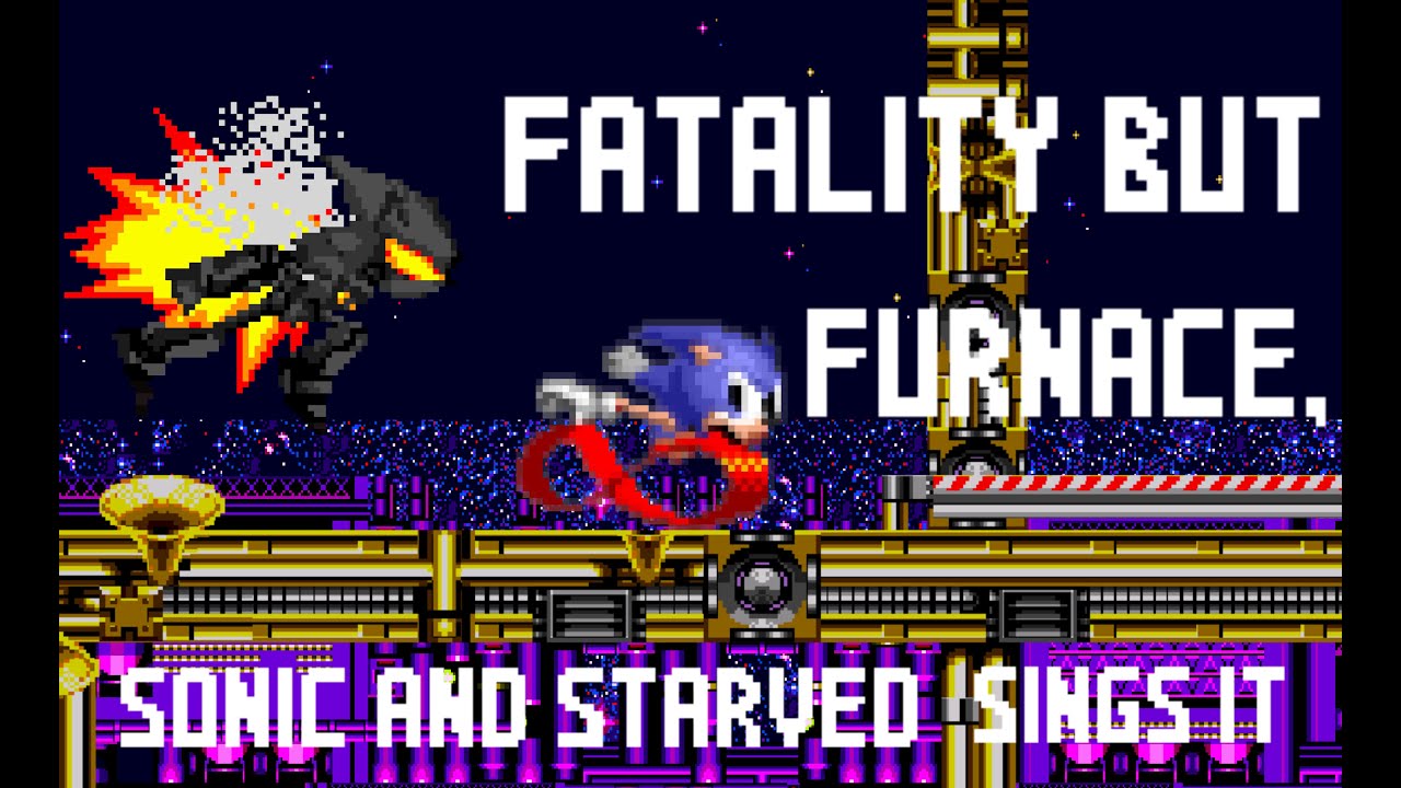 Fatality: But Furnace, Starved & Sonic Sing it - YouTube