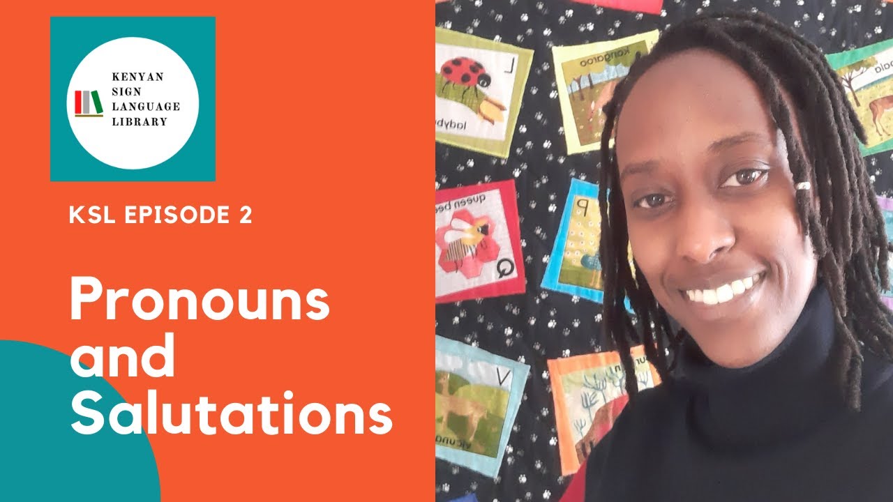 Kenyan Sign Language: Episode 2- Pronouns and Salutations - YouTube