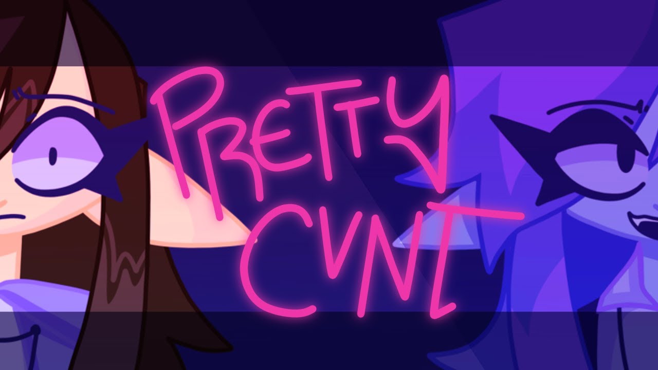 PRETTY CVNT // animation meme - YouTube