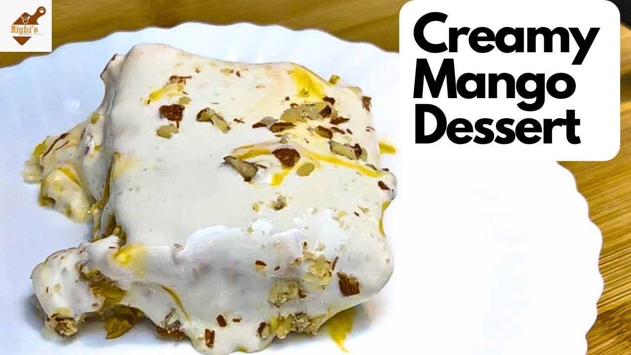 Creamy Mango Dessert I How to make mango delight recipe I Mango Milk ...