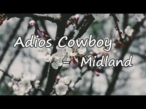 Midland - Adios Cowboy (Lyric Video) - YouTube