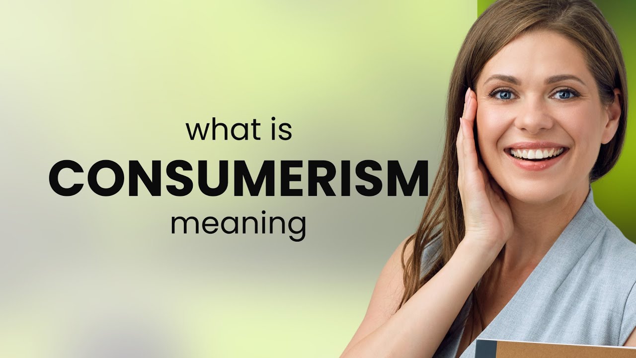 Consumerism Definition