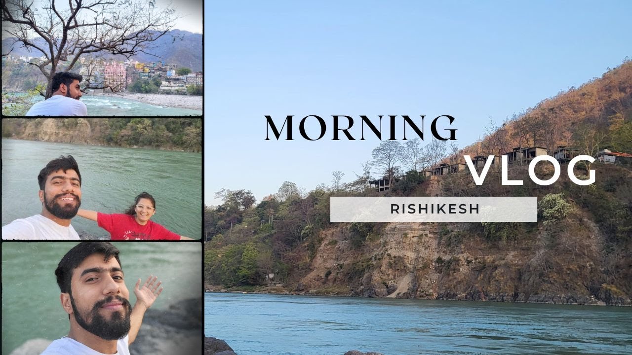 Morning in rishikesh like a heaven || Day-2 || #rishikesh #uttrakhand # ...