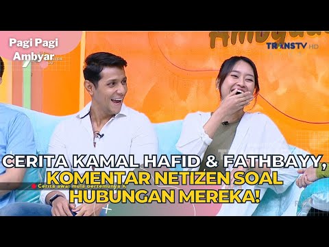 Cerita Kamal Hafid & Fathbayy Soal Hubungan Mereka! | PAGI PAGI AMBYAR (14/8/23) P3