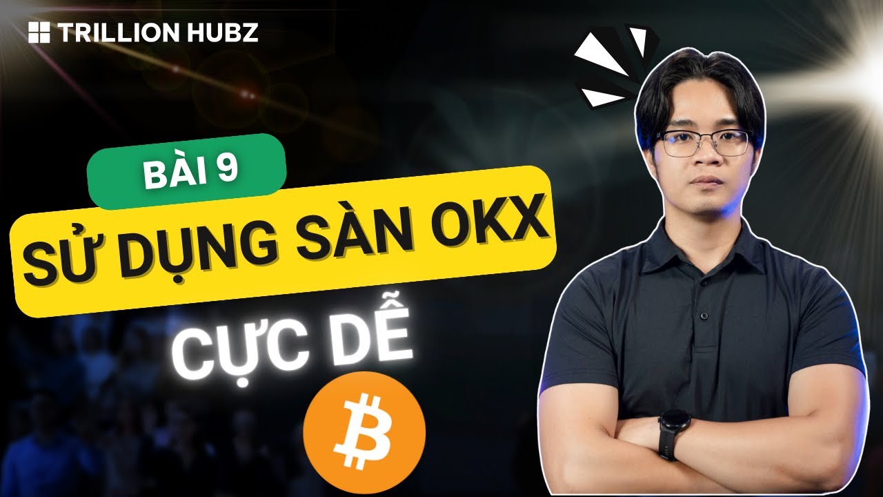 Bài 9: Hướng Dẫn Sử Dụng Sàn OKX 2024 Dành Cho Người Mới - YouTube
