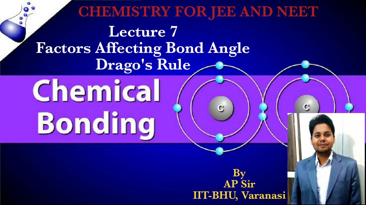 Chemical Bonding lecture 7, Bond angle and Drago's Rule - YouTube