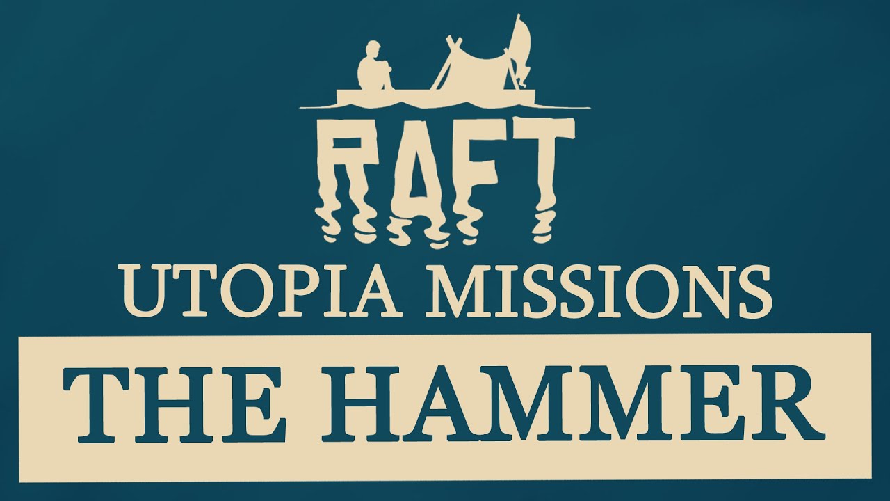 RAFT GAME: Utopia (Reaching for the hammer) - YouTube