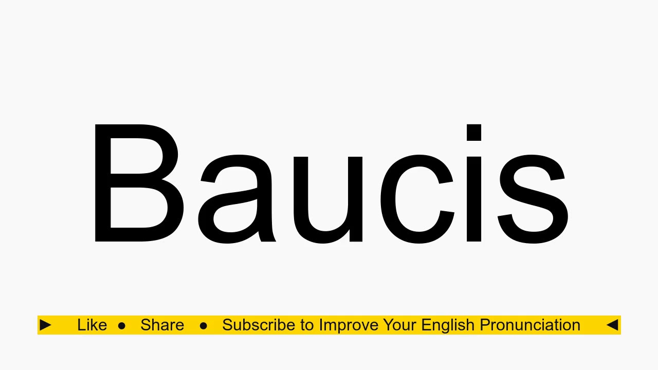 How to pronounce Baucis - YouTube