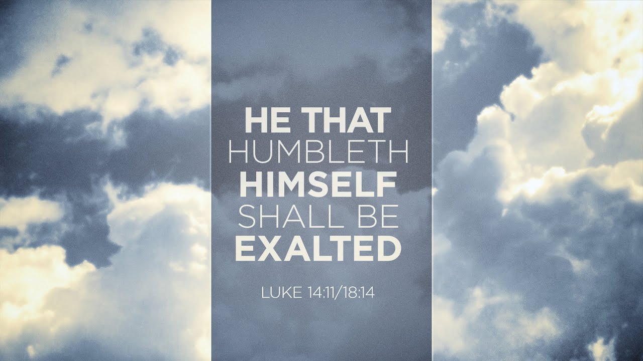 He That Humbleth Himself Shall Be Exalted - Pastor Charles Clark III ...