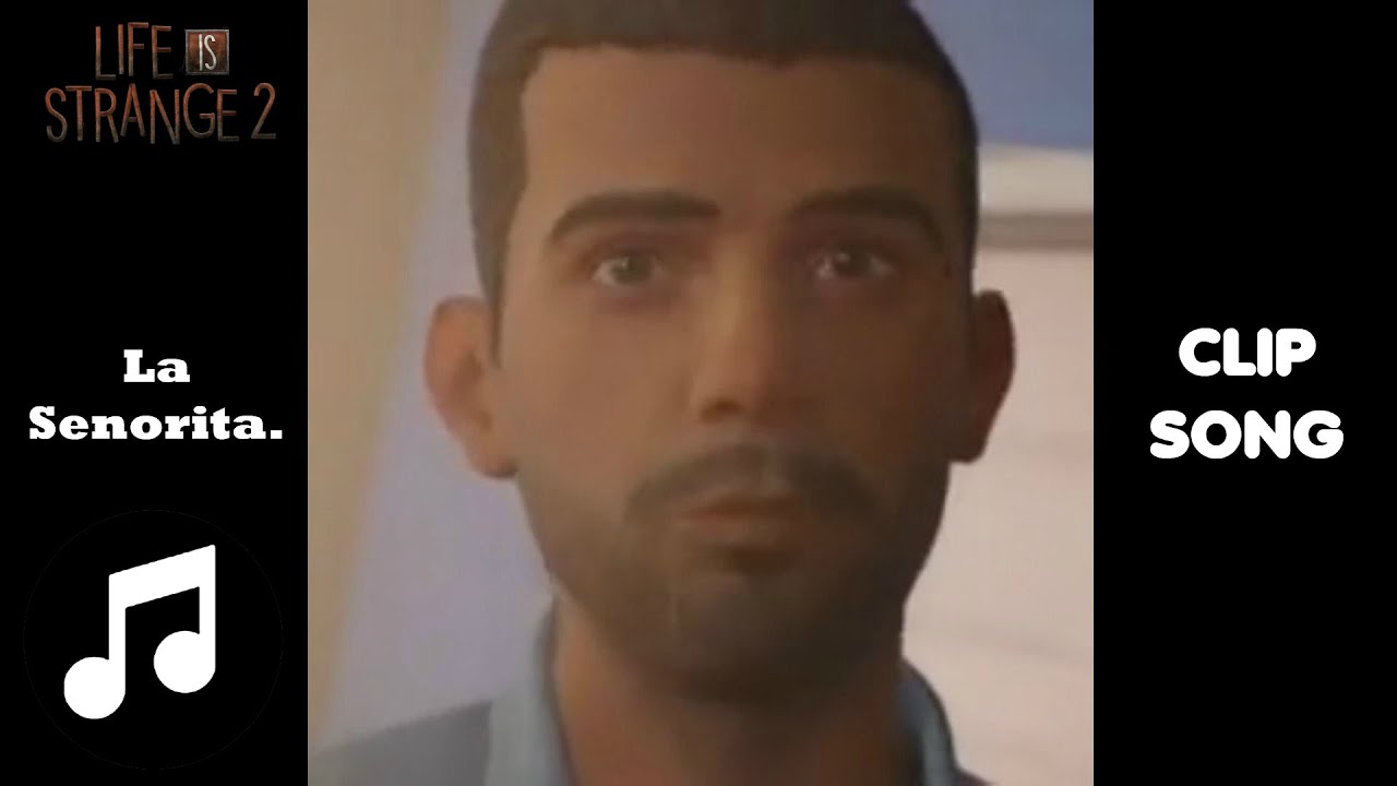 Esteban Sings La Senorita. ( Life Is Strange 2 ) *CLIP SONG* DEEPFAKE ...