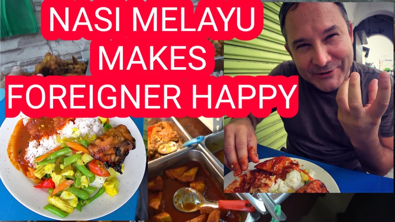 NASI MELAYU MAKES FOREIGNER HAPPY / EATING TRADITIONAL MALAY FOOD ...