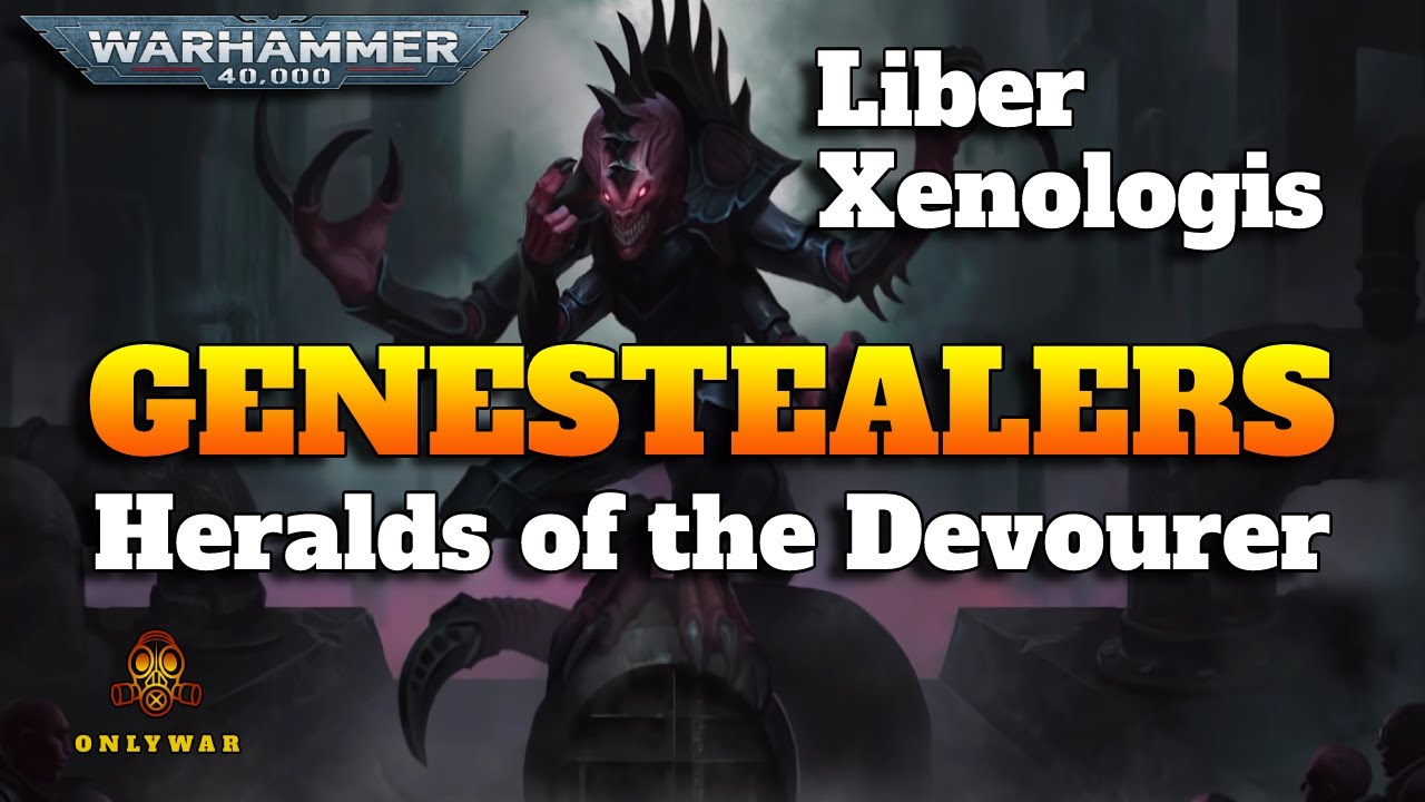 GENESTEALERS - Heralds of the Devourer - Warhammer 40K Xenology Lore ...