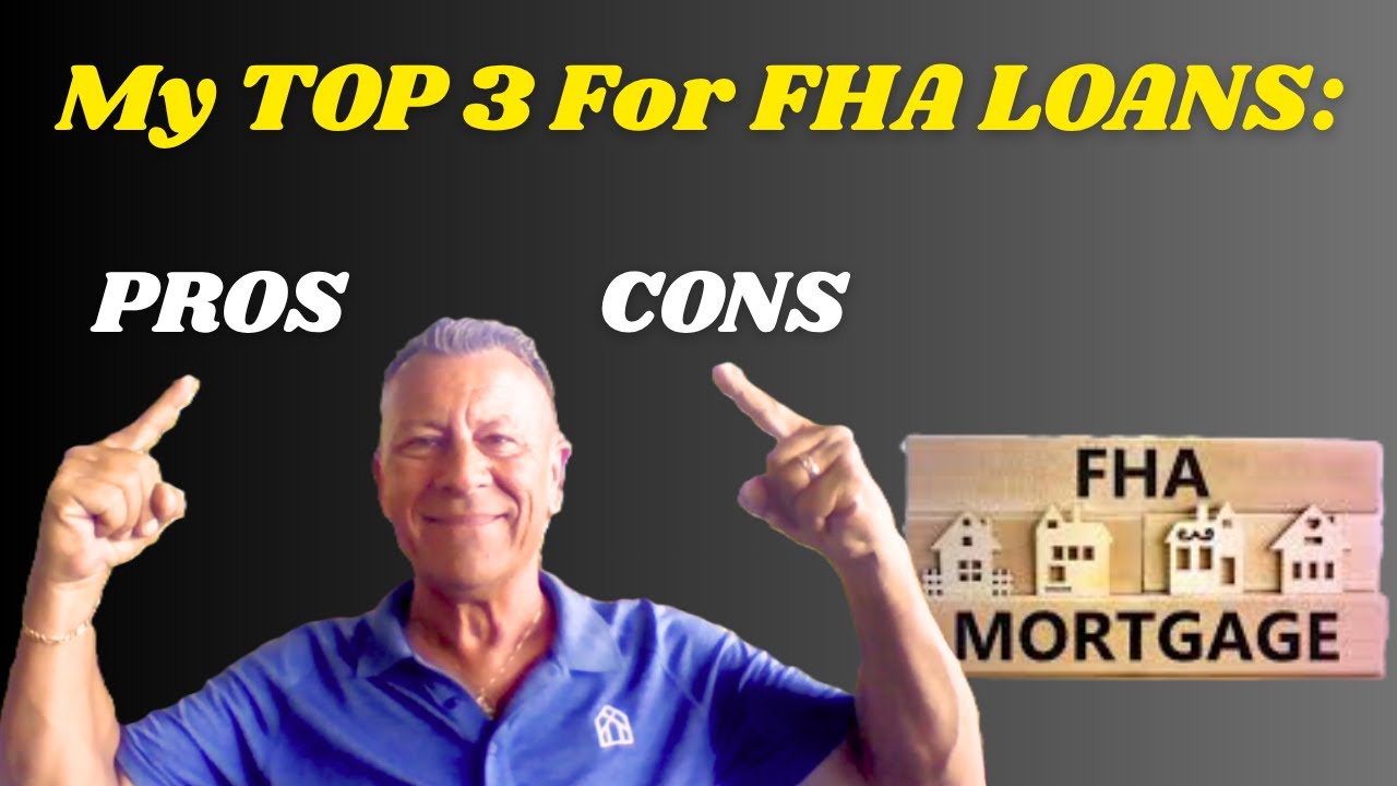 FHA Loan Insights: My Top Three Pros and Cons after 29 Years in Lending ...