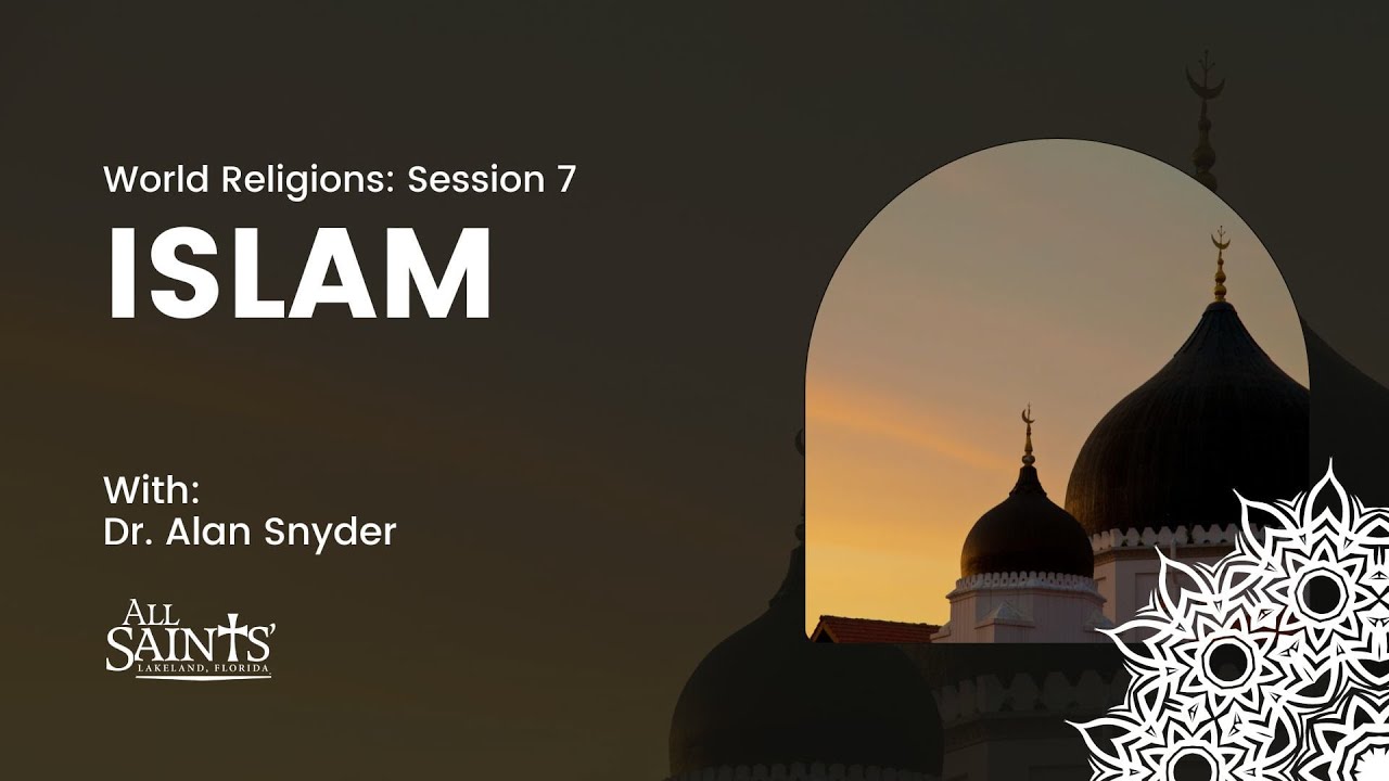 Islam - World Religions Series, Session 7 - YouTube