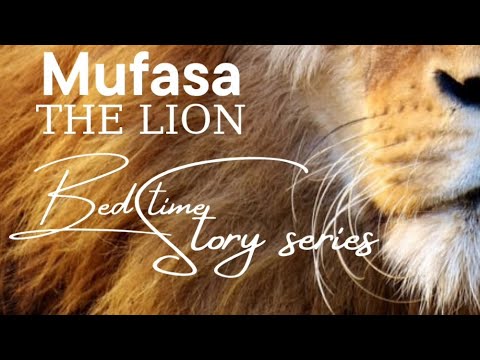 Bed Time Story Series "Mufasaa The Lion" #mufasa #liontheking # ...