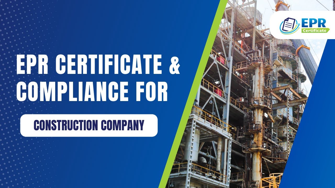 EPR for Construction Company| Importer|Manufacturer| Brand Owner ...