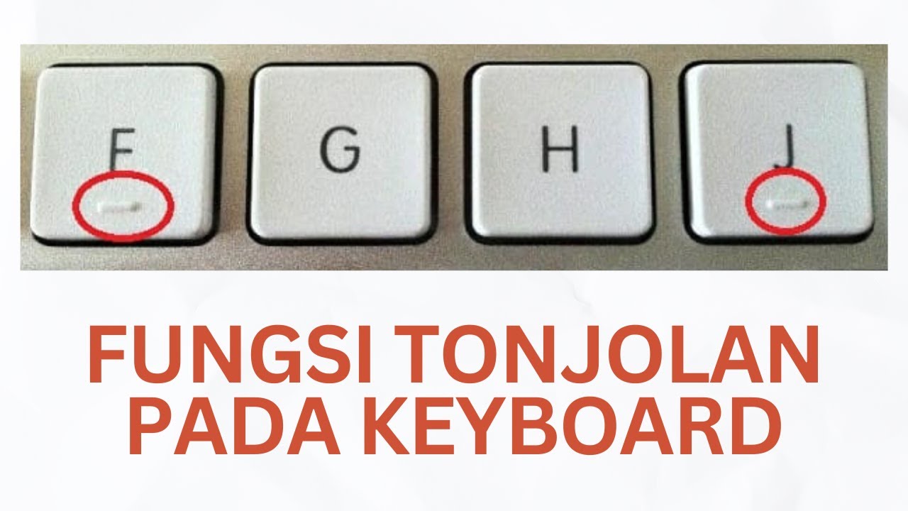 Apa Fungsi Tombol F dan J pada Keyboard Komputer Yang Banyak Orang ...