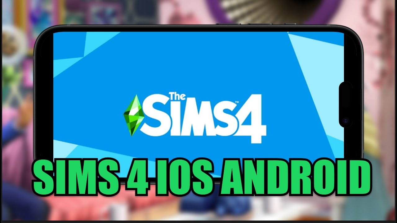 Sims 4 Mobile on iOS & Android How I Got The Sims 4 Mobile on iOS ...