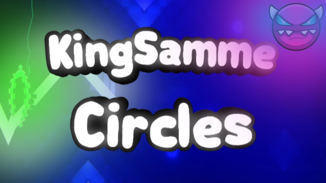 KingSamme Circles (All Paths) | Soon To Be Medium Demon - YouTube