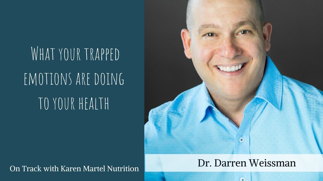What your trapped emotions are doing to your health with Dr.Weissman ...