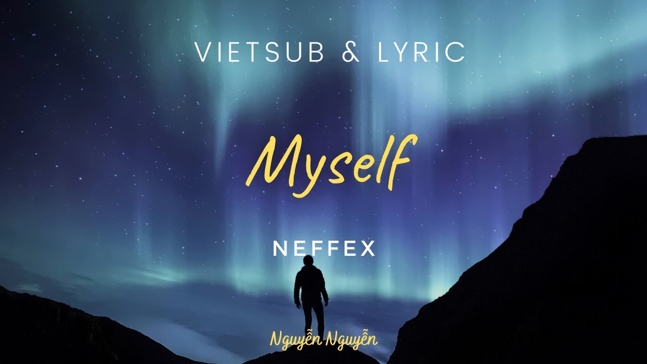 [ Vietsub + Lyric ] Myself - Neffex - YouTube