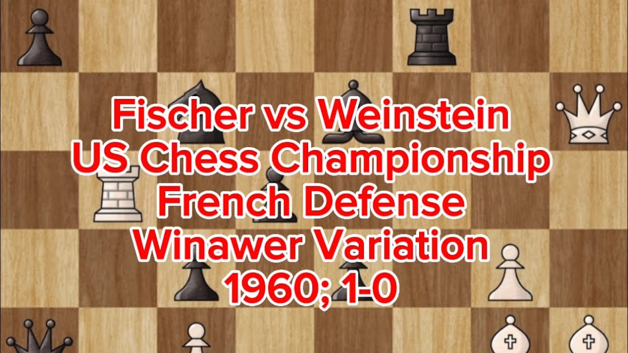 How to Win in Chess | French Defense | Fischer vs Weinstein | 1960; 1-0 ...