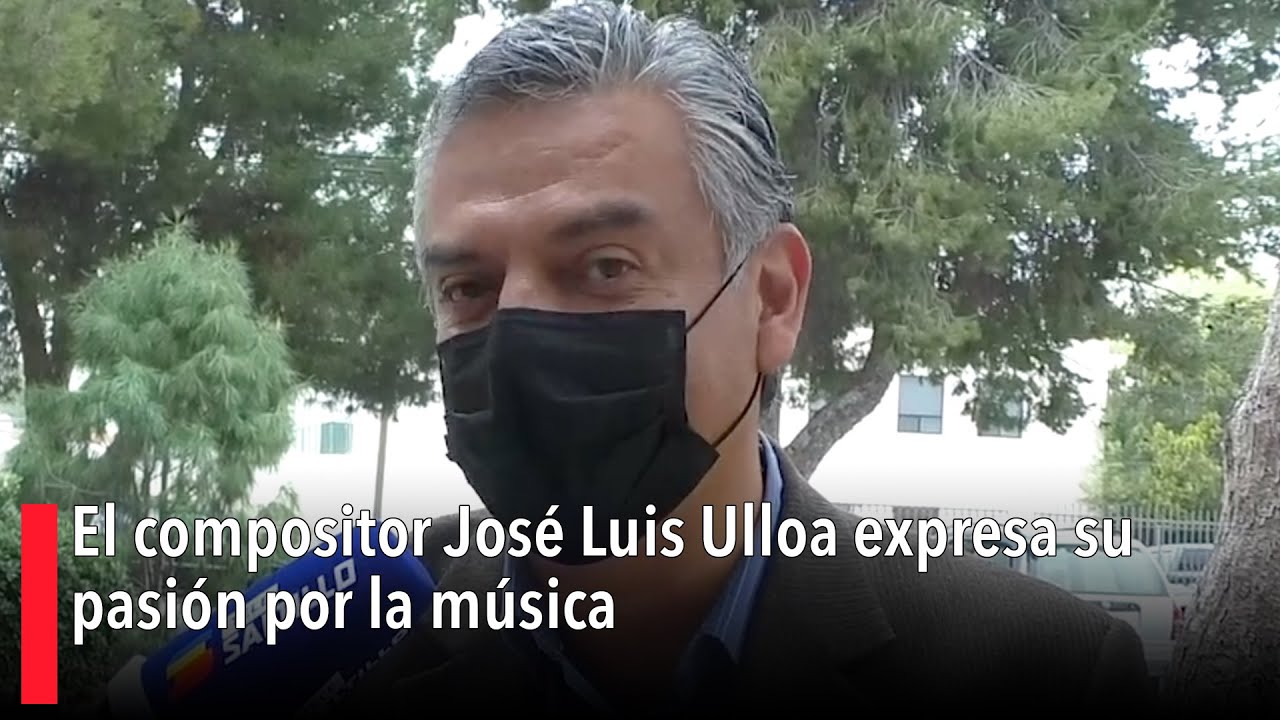 El compositor José Luis Ulloa expresa su pasión por la música - YouTube