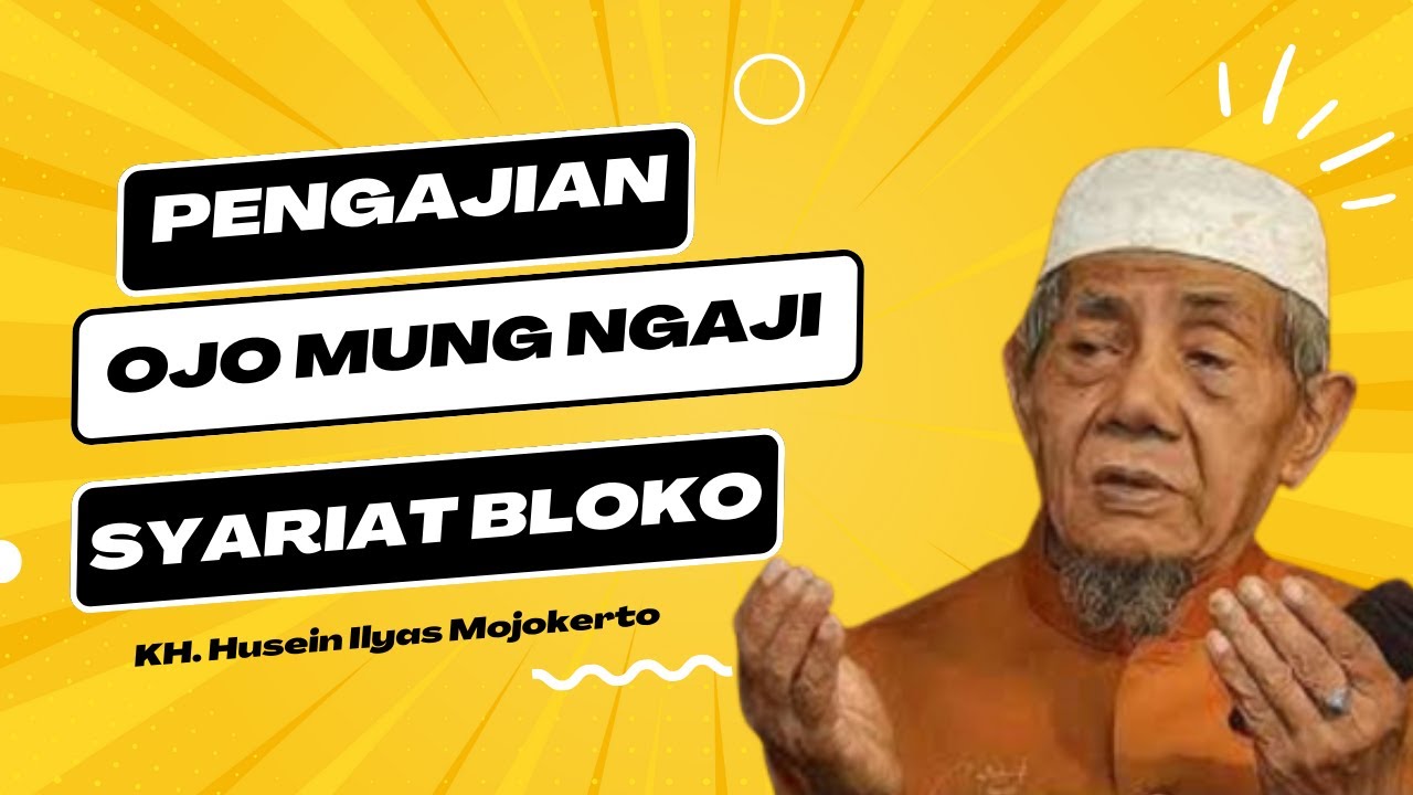 Ojo Mung Ngaji Syariat Bloko | KH. Husein Ilyas Mojokerto - YouTube
