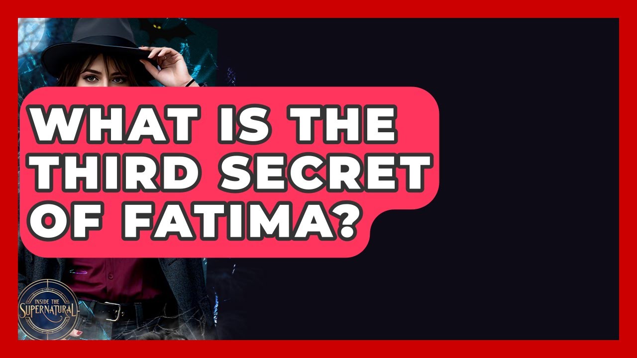What Is The Third Secret Of Fatima? - Inside the Supernatural - YouTube