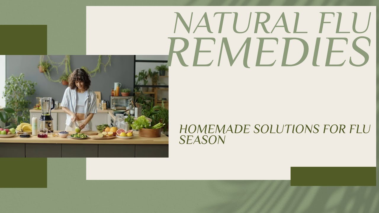 Natural Flu Remedies: Homemade Solutions for Flu Season - YouTube