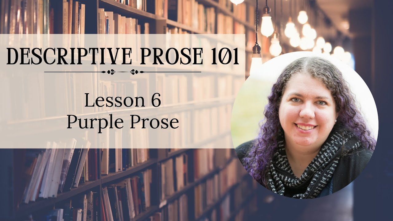 Descriptive Prose 101 | Lesson 6 : Purple Prose [CC] - YouTube