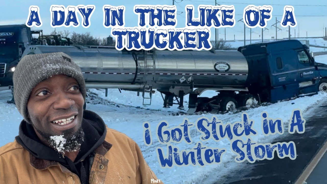 A Day In The Life of a Trucker | I Got Stuck In A Winter Storm ...